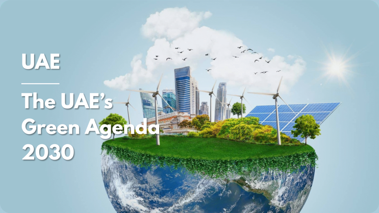 The UAE’s Green Agenda – 2030 – Knightsbridge Partners